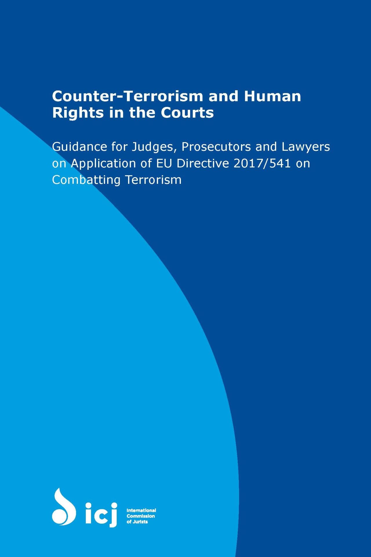 Guidance on judicial application of the EU Counter-terrorism Directive ...