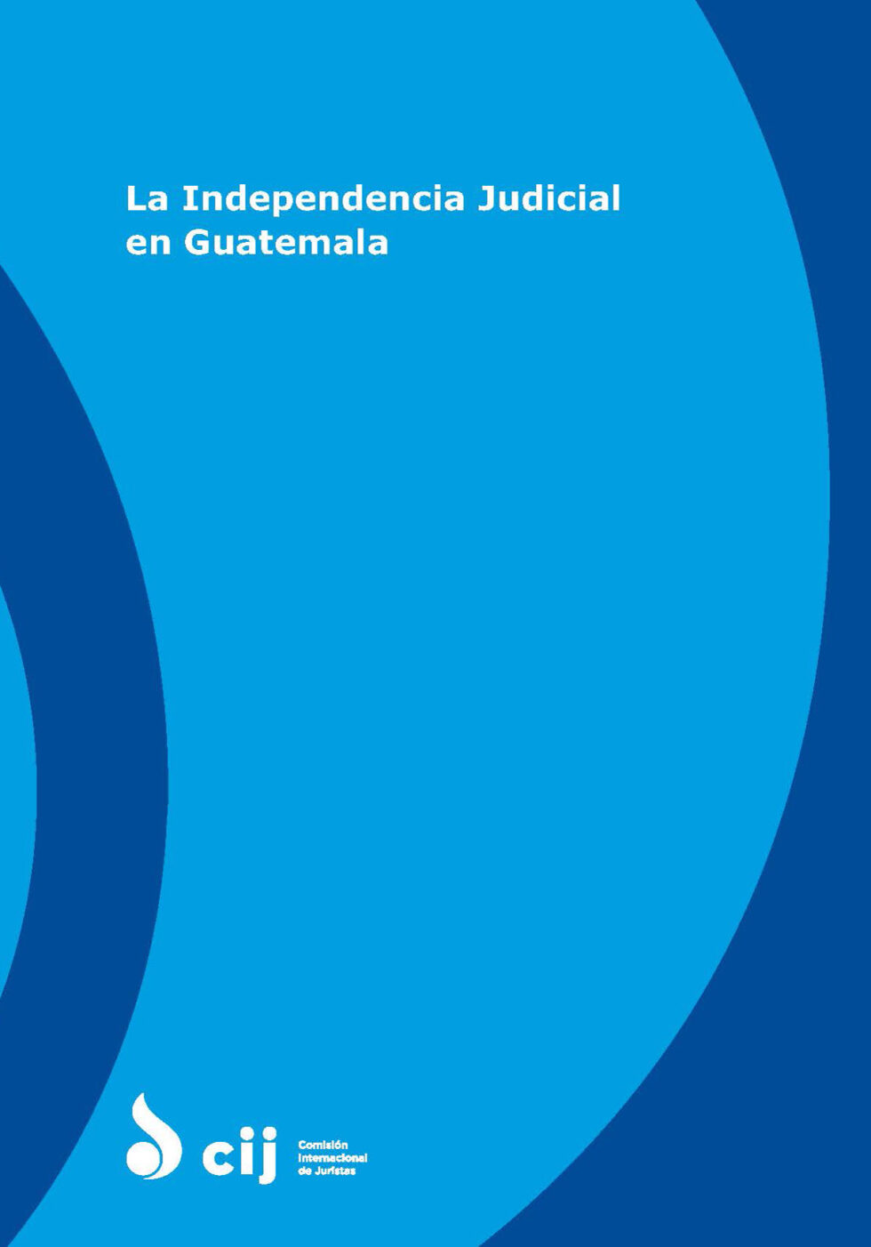 Two new studies on the state of the justice system in Guatemala | ICJ